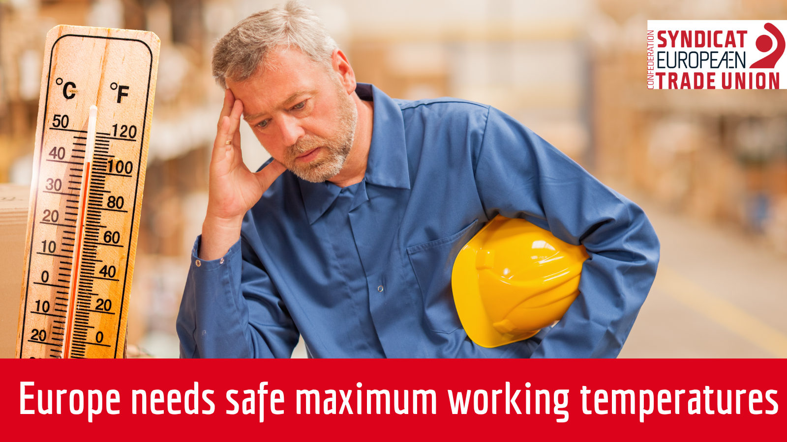 Climate crisis requires EU law on maximum working temperatures | ETUC