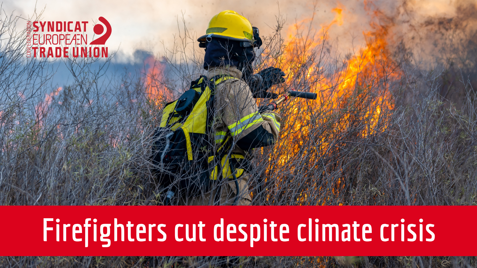 Europe cutting firefighters despite climate crisis | ETUC